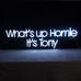 'What‘s up Homie It's Tony' Neon Sign – LC SIGN SHOP